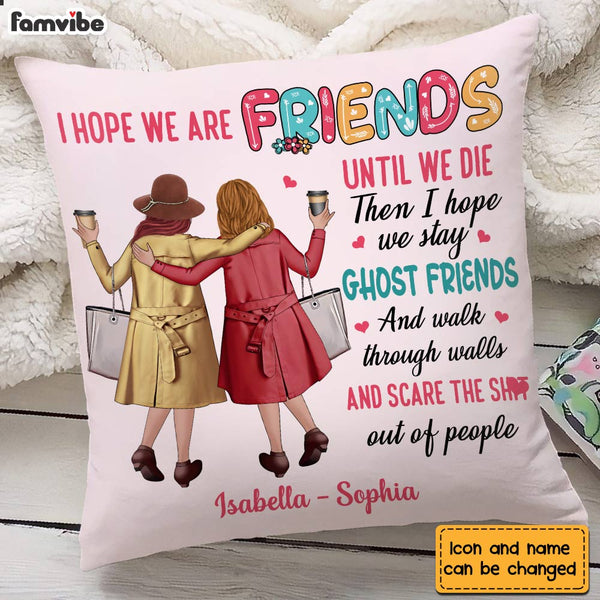 Personalized Old Friends I Hope We Are Friends Until We Die Pillow OB2 ...