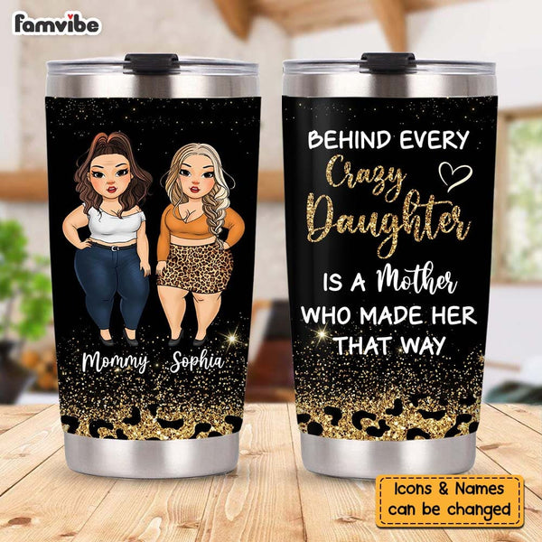Personalized Behind Every Crazy Daughter Steel Tumbler 24904 - Famvibe