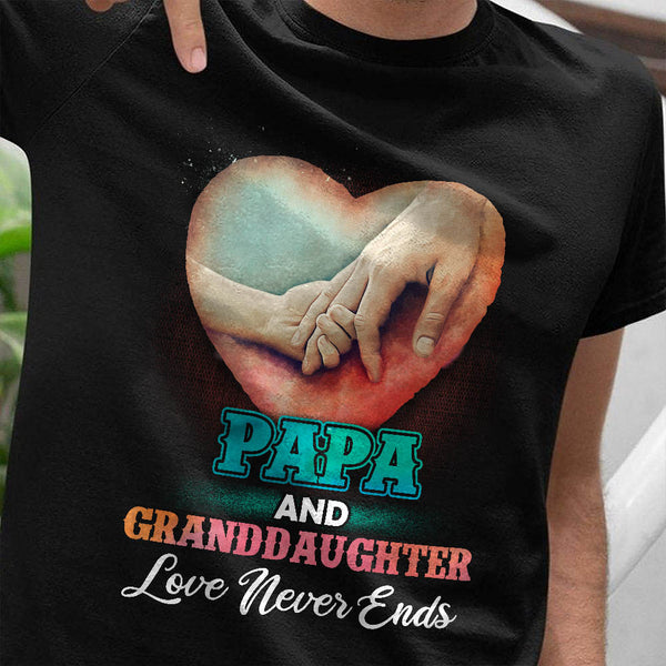 Papa Grandpa Granddaughter Love Never End T Shirt DB1916 81O60 - Famvibe